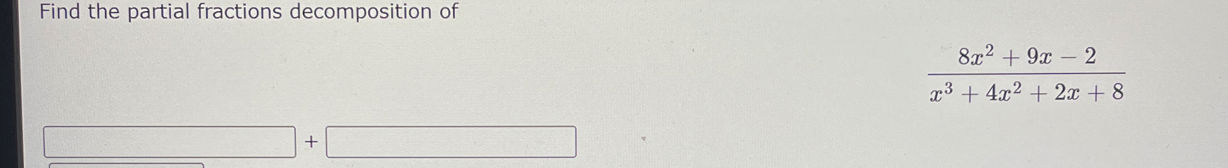 Solved by an EXPERT Find the partial fractions decomposition | Chegg.com