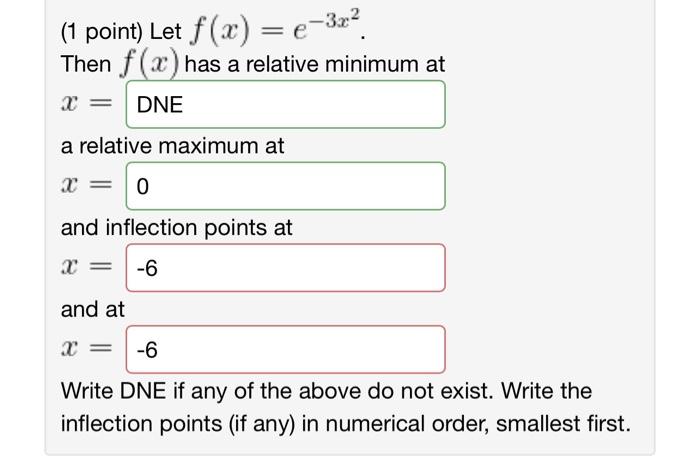 Solved (1 point) Let f(x)=e−3x2 Then f(x) has a relative | Chegg.com