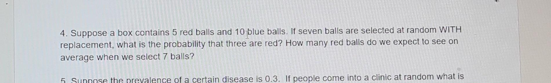 Solved 4. Suppose a box contains 5 red balls and 10 blue | Chegg.com