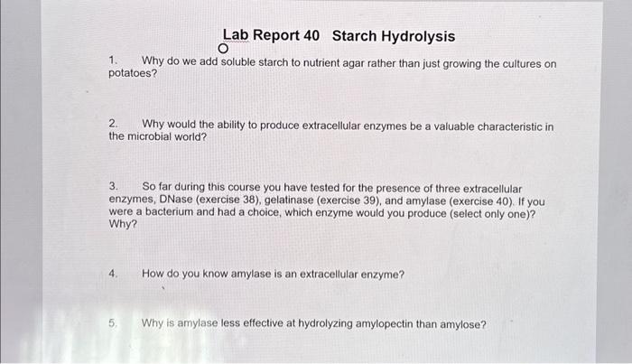 Solved Lab Report 40 Starch Hydrolysis 1. Why do we add | Chegg.com