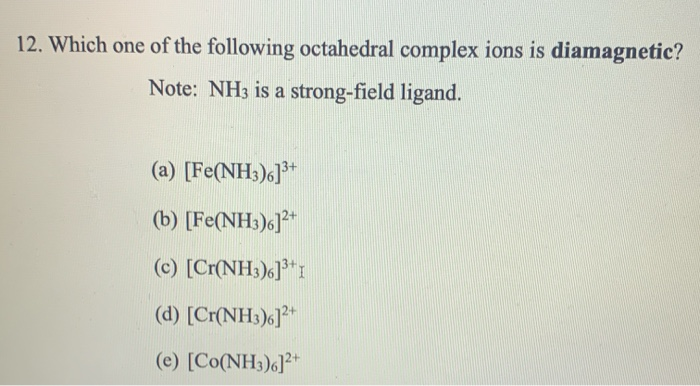 Solved 12. Which one of the following octahedral complex | Chegg.com
