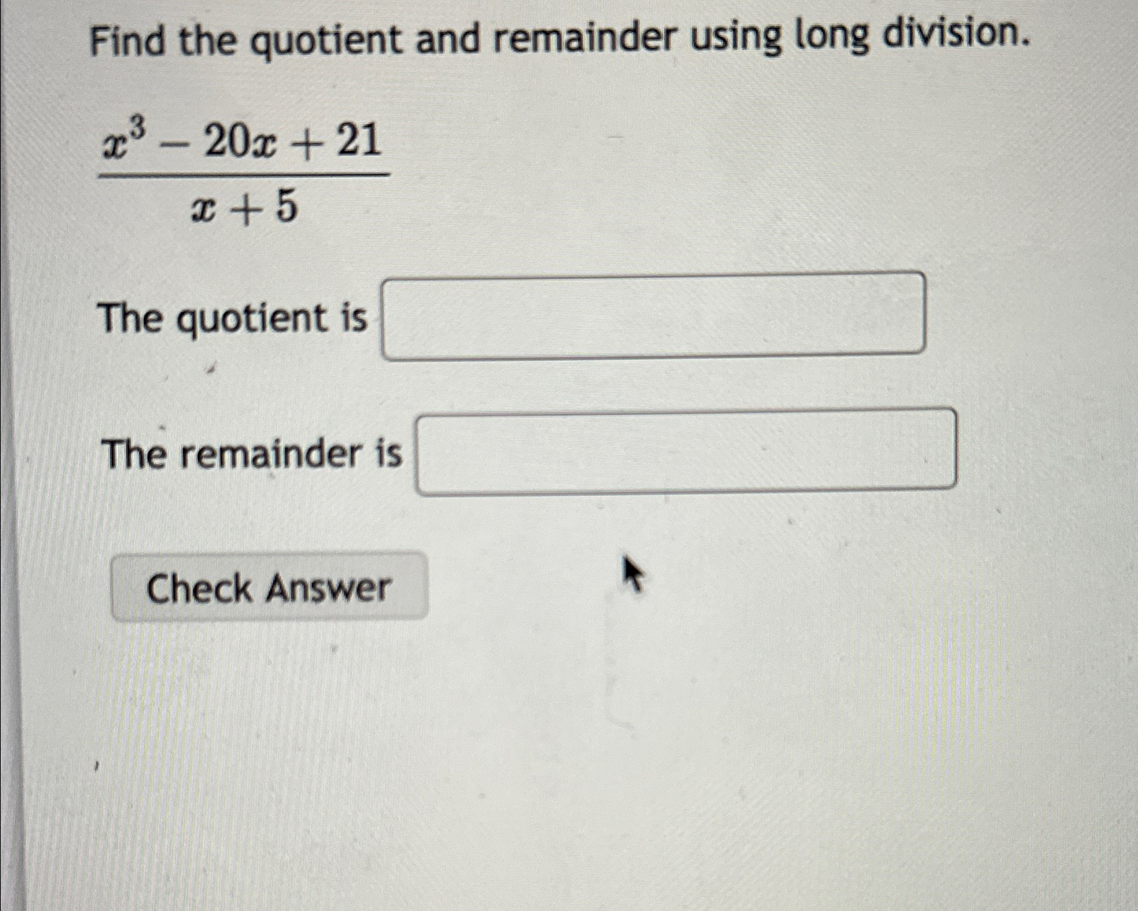 Solved Find the quotient and remainder using long | Chegg.com