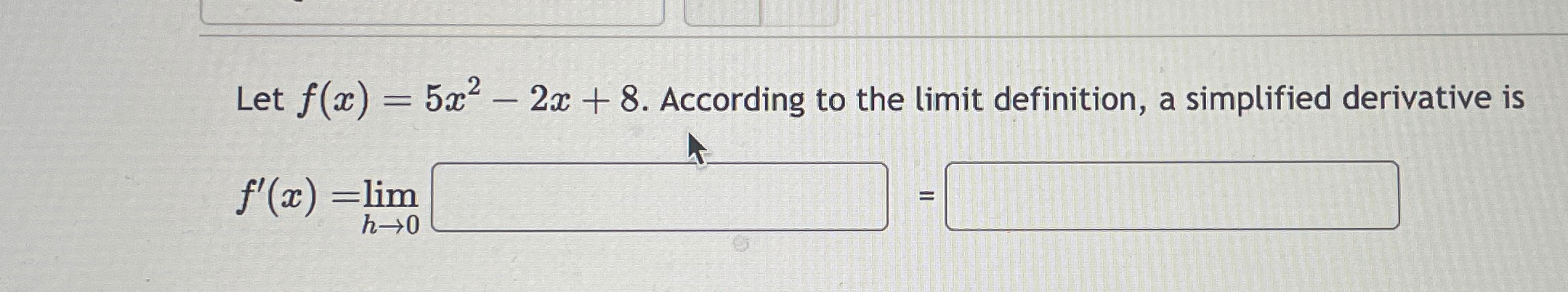 Solved Let f(x)=5x2-2x+8. ﻿According to the limit | Chegg.com
