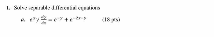 Solved 1 Solve Separable Differential Equations A