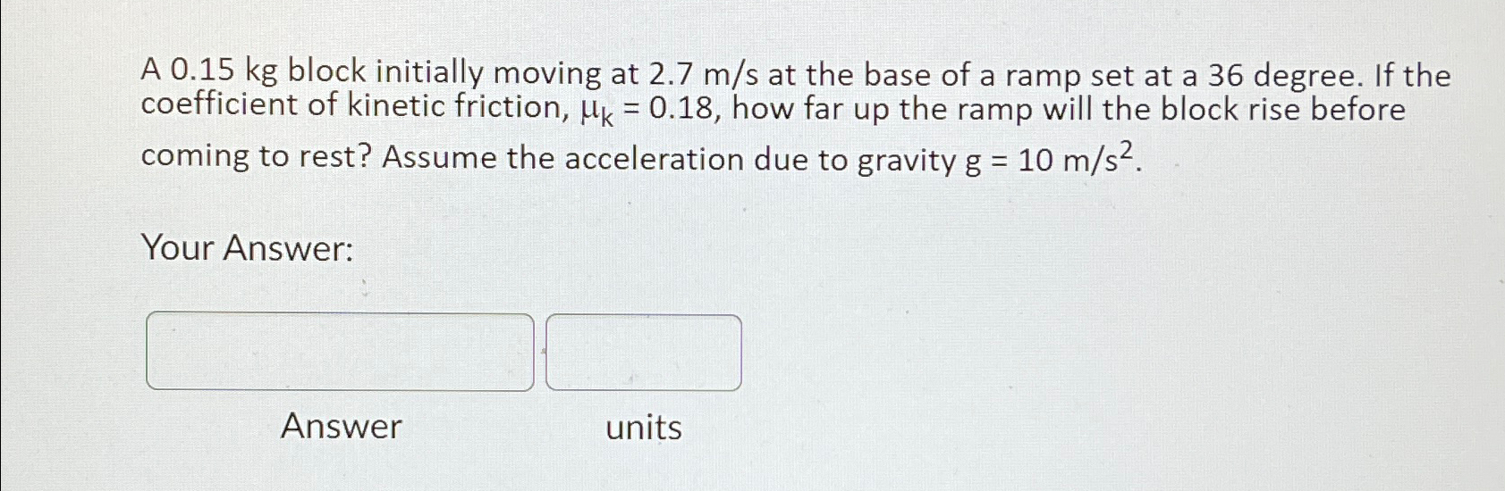 Solved A 0.15kg ﻿block initially moving at 2.7ms ﻿at the | Chegg.com