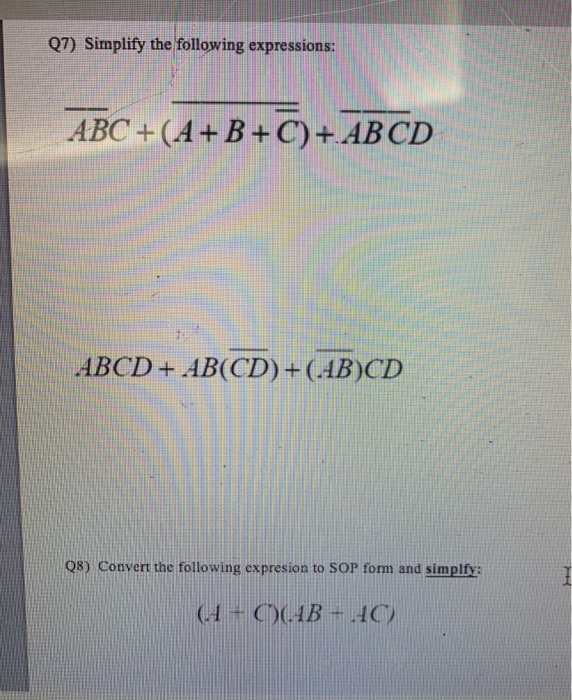 Solved Q7) Simplify the following expressions: ABC + (A+B+C) | Chegg.com