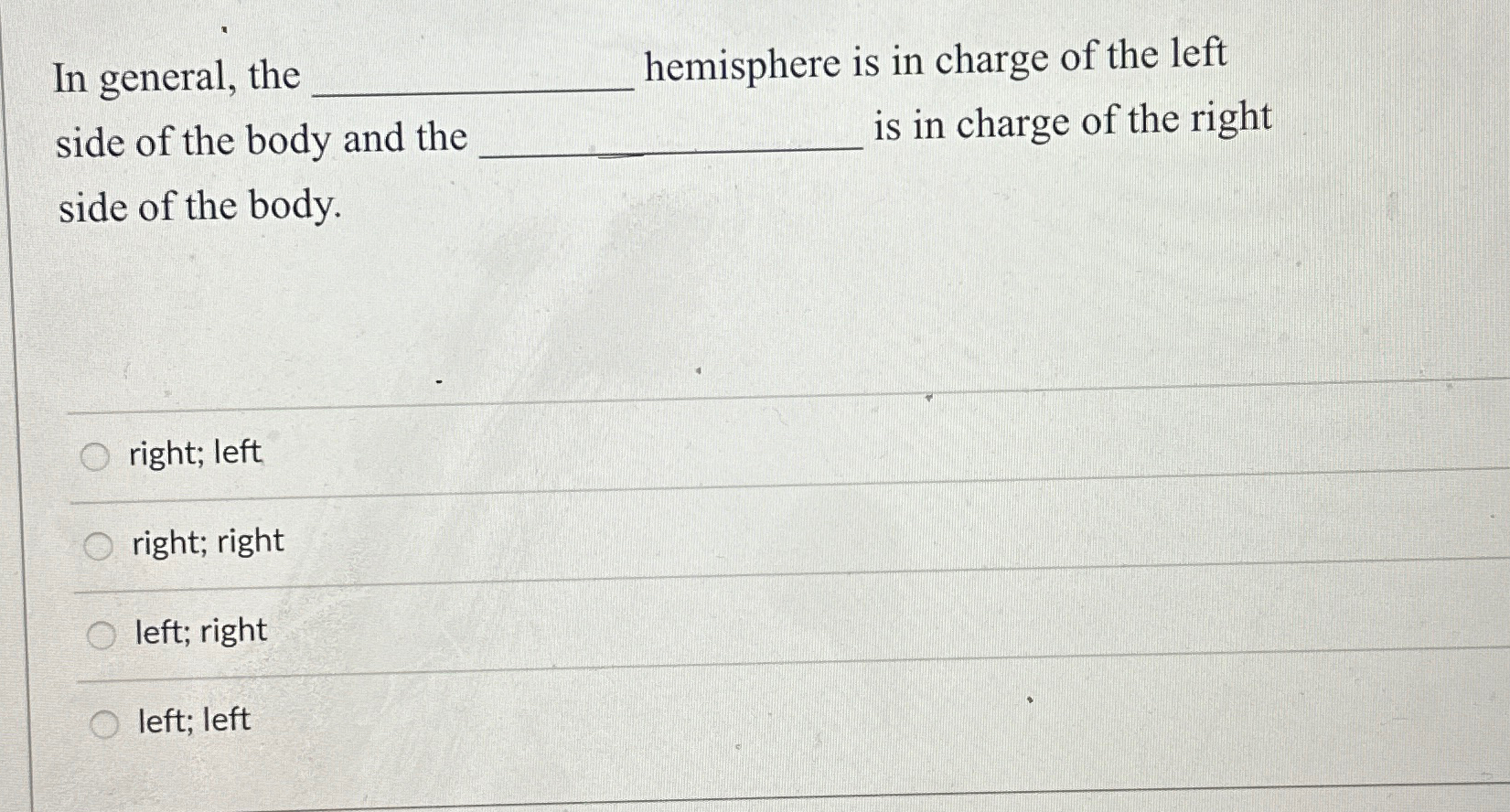 Solved In general, the hemisphere is in charge of the left | Chegg.com