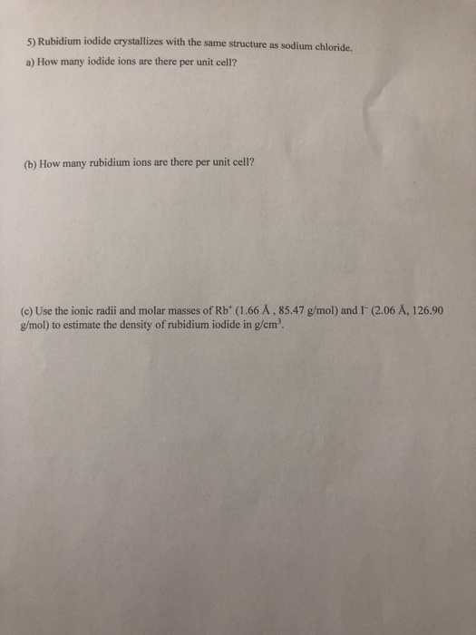 Solved 5) Rubidium iodide crystallizes with the same | Chegg.com
