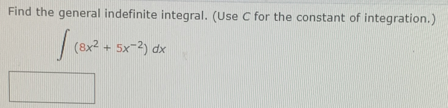 Solved Find the general indefinite integral. (Use C for the | Chegg.com
