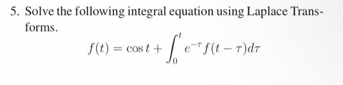 Solved 5. Solve the following integral equation using | Chegg.com