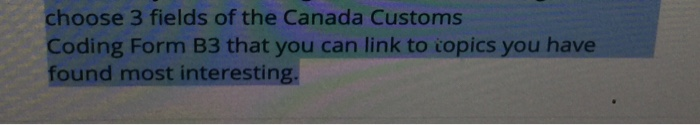 Solved choose 3 fields of the Canada Customs Coding Form B3 | Chegg.com