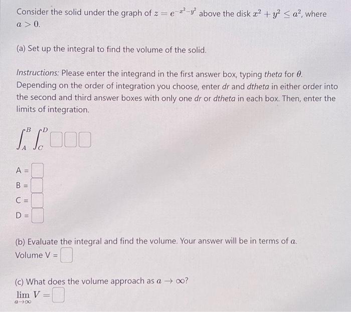 Solved Consider the solid under the graph of z=e−x2−y2 above | Chegg.com