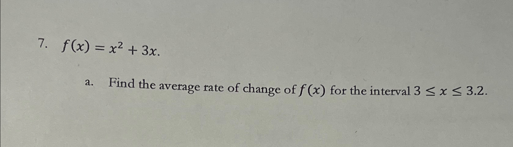 Solved f(x)=x2+3x.a. ﻿Find the average rate of change of | Chegg.com
