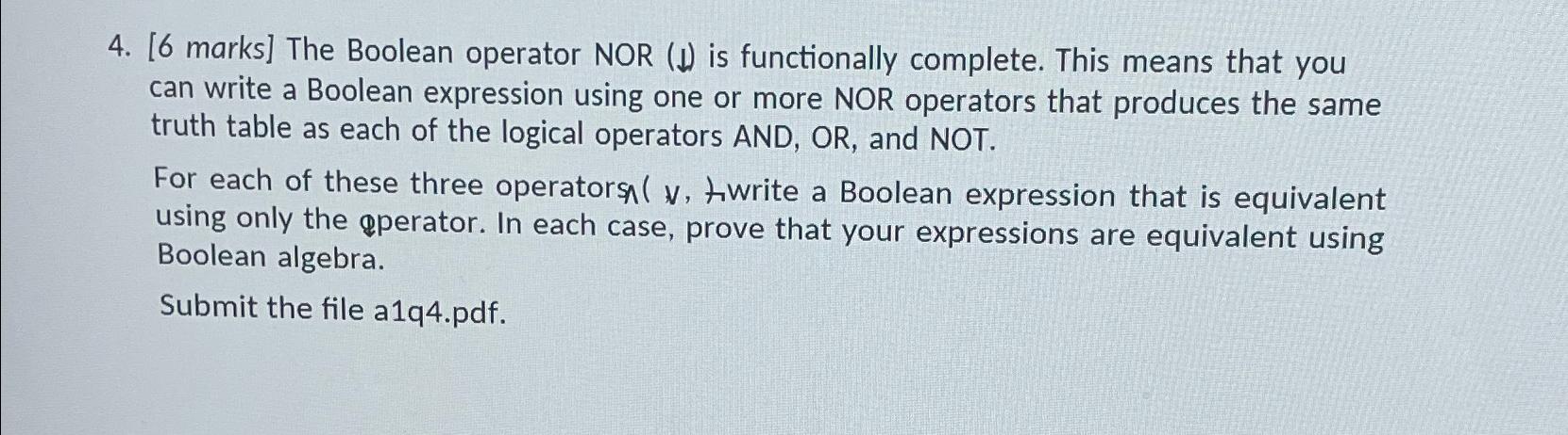 Solved [6 ﻿marks] ﻿The Boolean operator NOR (darr) ﻿is | Chegg.com