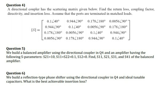 Solved Question 4) A directional coupler has the scattering | Chegg.com