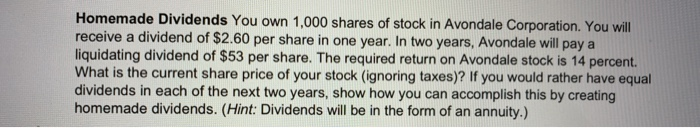 Solved Homemade Dividends You own 1,000 shares of stock in | Chegg.com