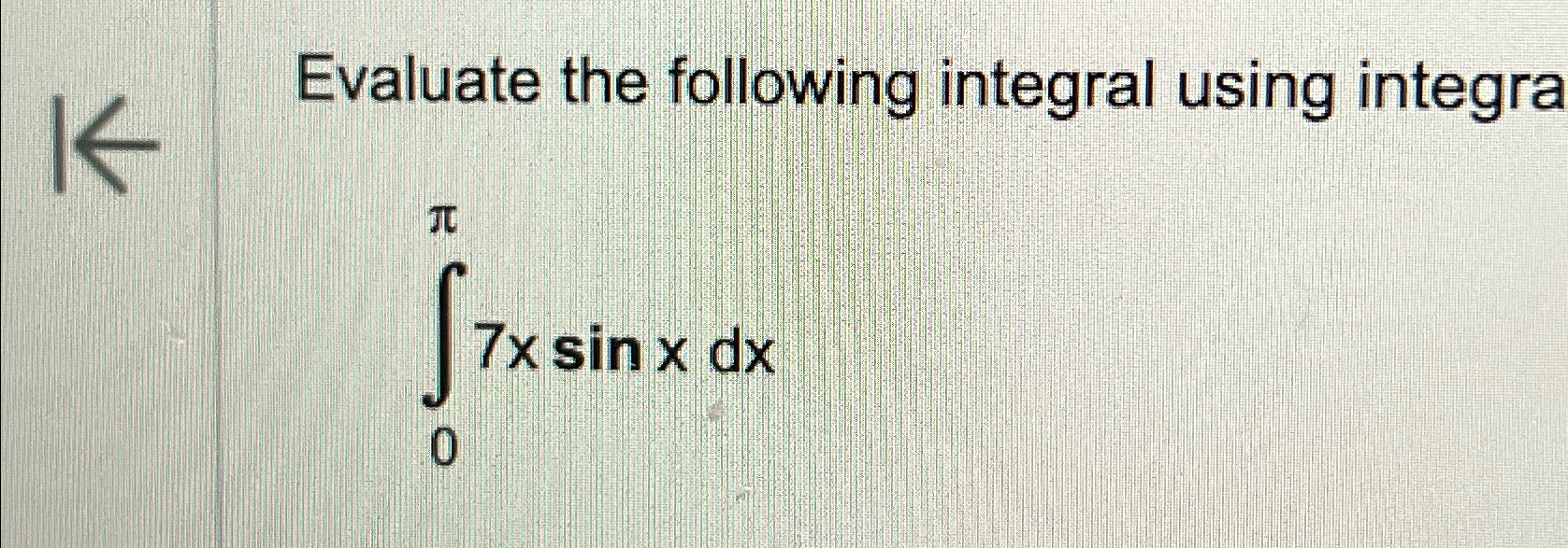 Solved Evaluate the following integral using | Chegg.com