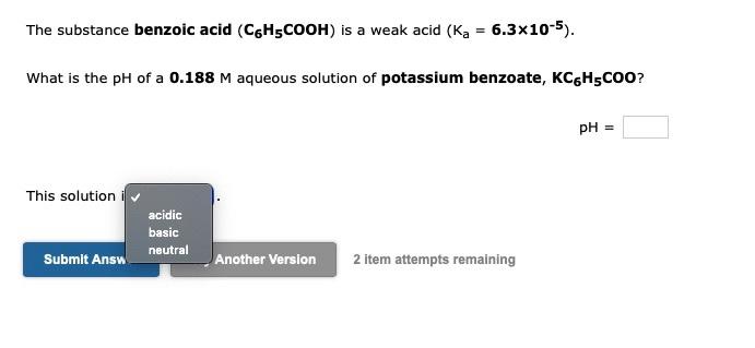Solved The substance benzoic acid (C6H5COOH) is a weak acid | Chegg.com