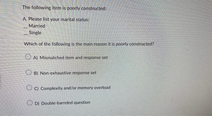 The following item is poorly constructed: A. Please | Chegg.com
