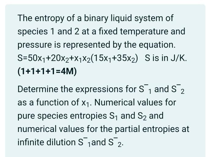 Solved The entropy of a binary liquid system of species 1 | Chegg.com