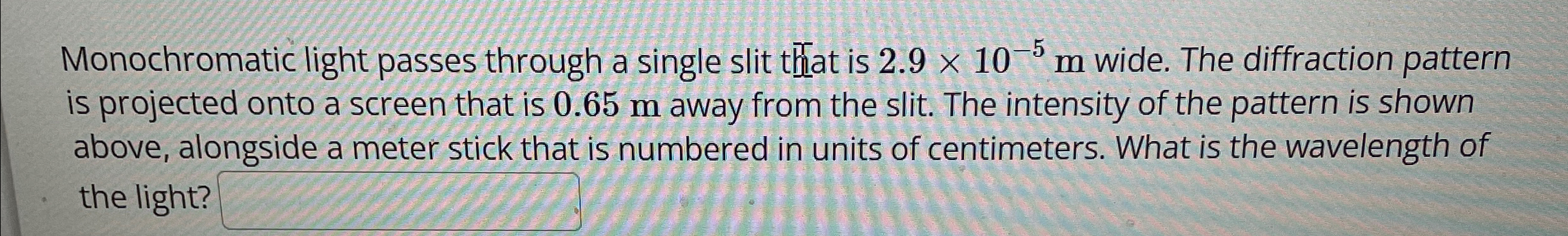 Solved Monochromatic Light Passes Through A Single Slit