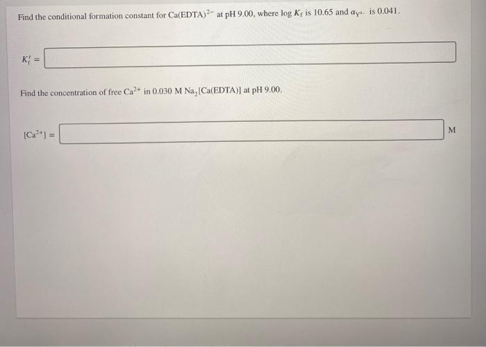 Solved Find the conditional formation constant for Ca(EDTA)- | Chegg.com