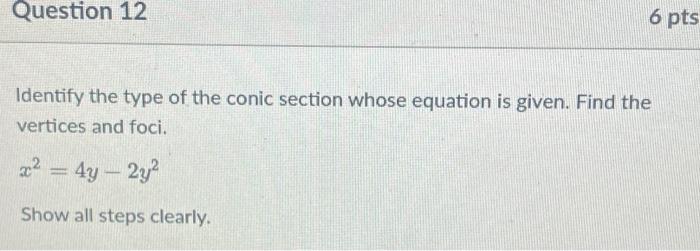 Solved Identify the type of the conic section whose equation | Chegg.com