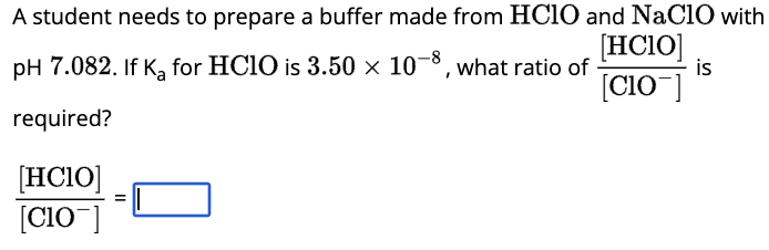 Solved A student needs to prepare a buffer made from HClO | Chegg.com