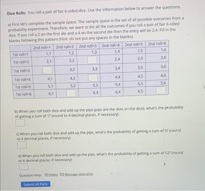 Solved Dice Rolls: You roll a pair of fair 6-sided dice. Use | Chegg.com