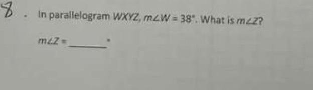 Solved In parallelogram WXYZ,m∠W=38∘. What is m∠Z ? m∠Z= | Chegg.com