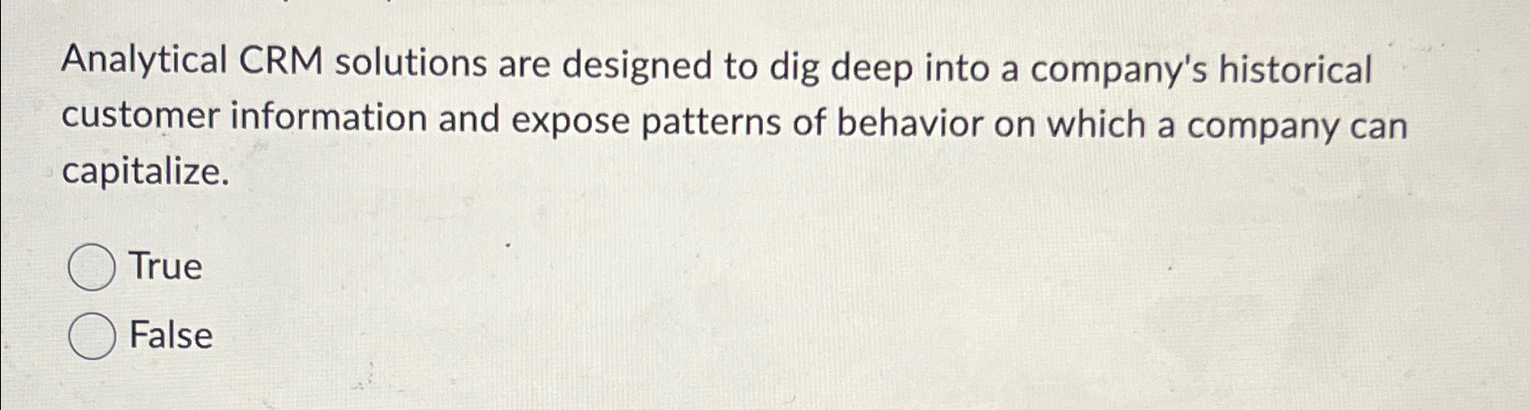 Solved Analytical CRM solutions are designed to dig deep | Chegg.com