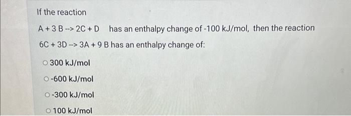 Solved If the reaction A+3B→2C+D has an enthalpy change of | Chegg.com
