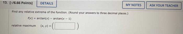 Solved Find any relative extrema of the function. (Round | Chegg.com
