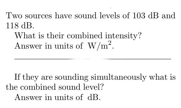 Solved Two sources have sound levels of 103 dB and 118 dB. | Chegg.com