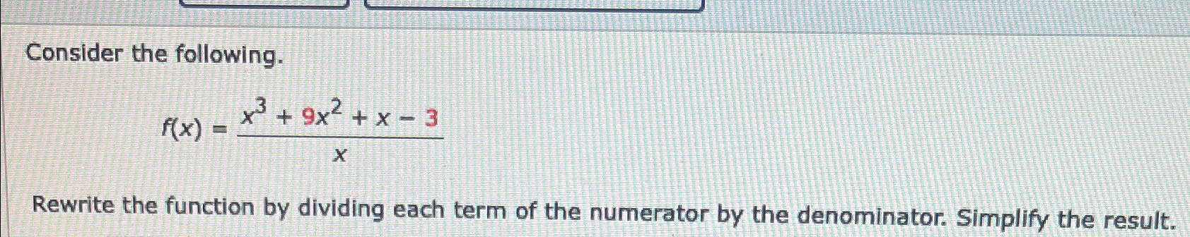 Solved Consider the following.f(x)=x3+9x2+x-3xRewrite the | Chegg.com