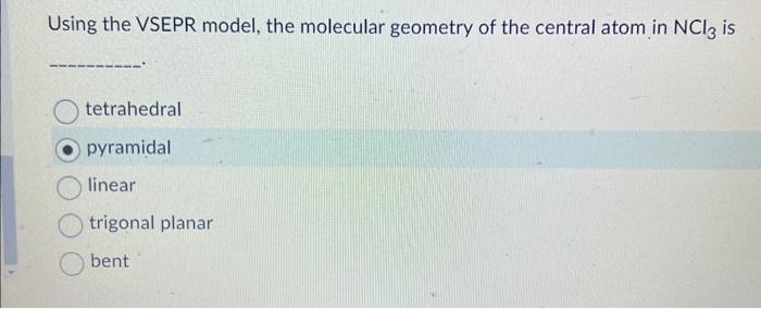 Solved Using the VSEPR model, the molecular geometry of the | Chegg.com