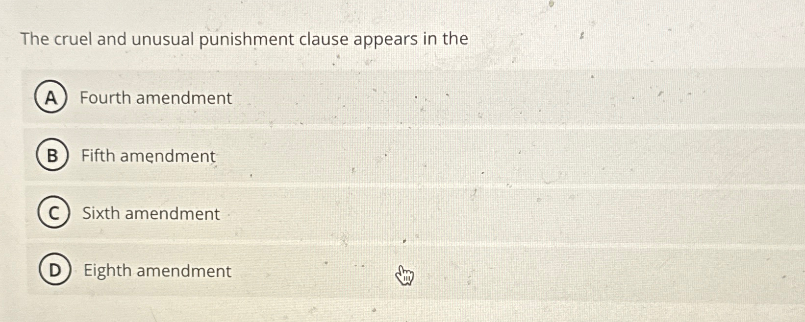 Solved The cruel and unusual punishment clause appears in | Chegg.com