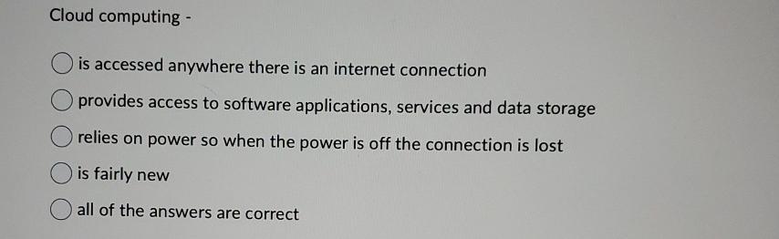 Solved Cloud computing -is accessed anywhere there is an | Chegg.com