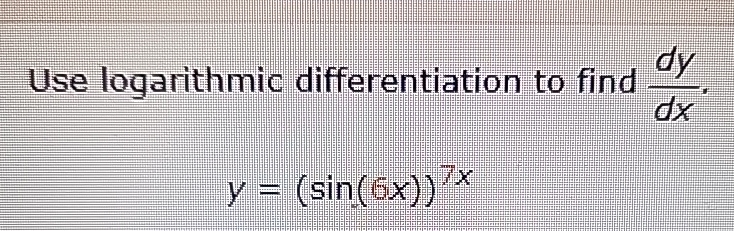Solved Use logarithmic differentiation to find | Chegg.com