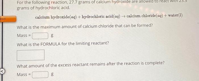Solved For the following reaction, 27.7 grams of calcium | Chegg.com