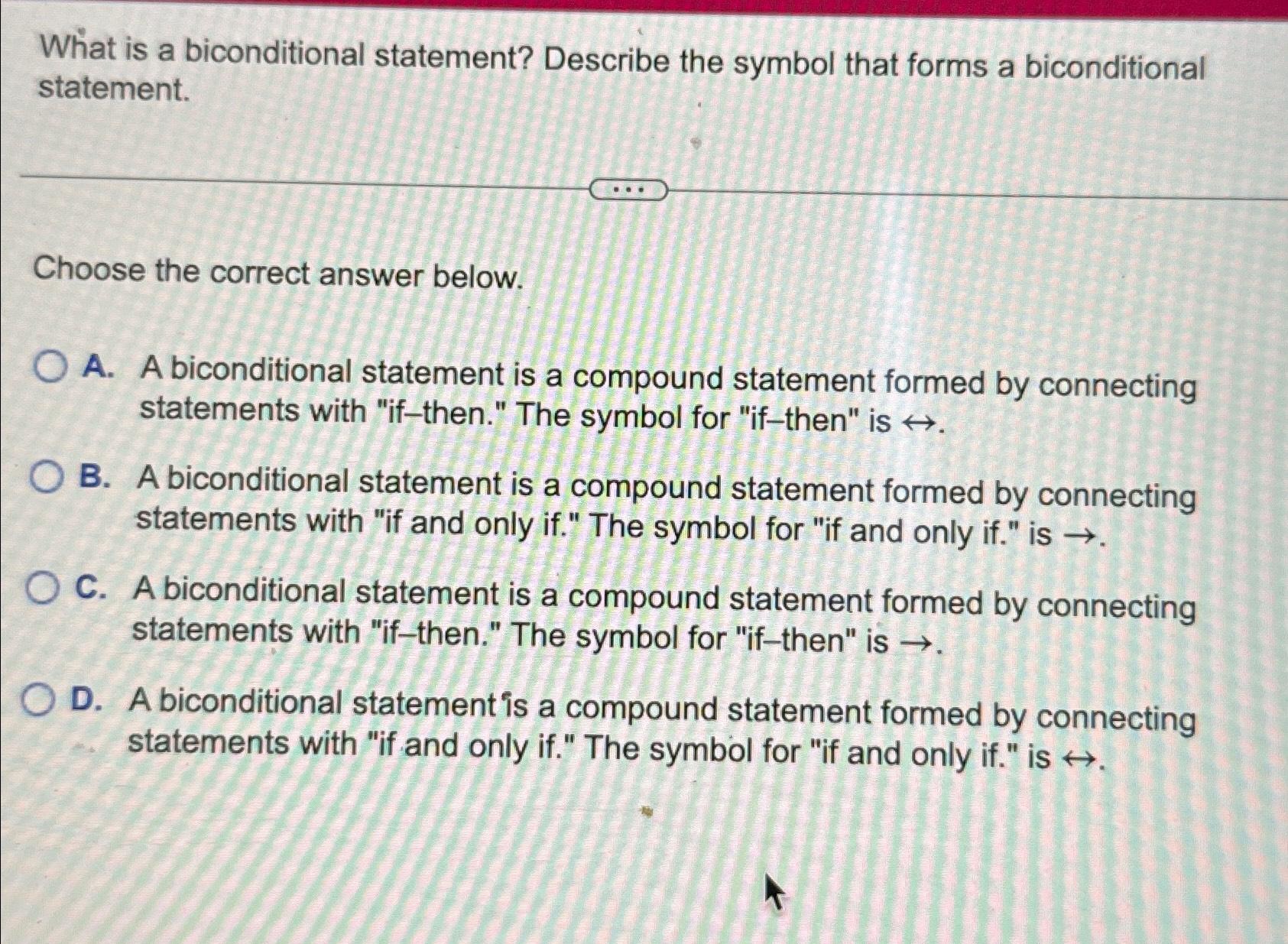 Solved What is a biconditional statement? Describe the | Chegg.com