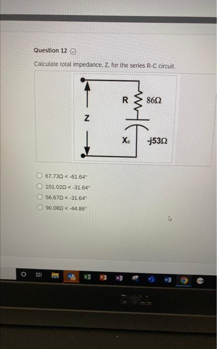 Solved Calculate total impedance, Z, for the series R-C | Chegg.com