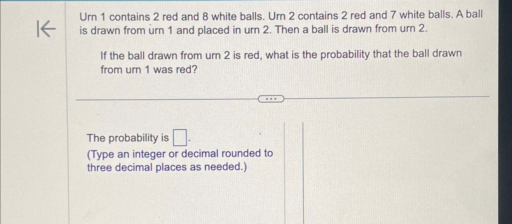 Solved Urn 1 contains 2 red and 8 white balls. Urn 2 | Chegg.com Solved Urn 1 contains 2 red and 8 white balls. Urn 2 | Chegg.com
