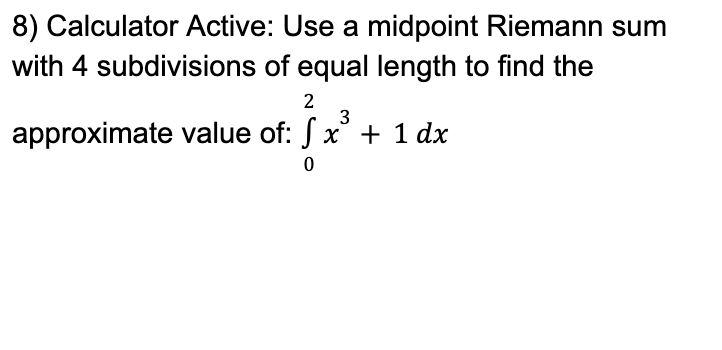 Solved Calculator Active: Use a midpoint Riemann sumwith 4 | Chegg.com