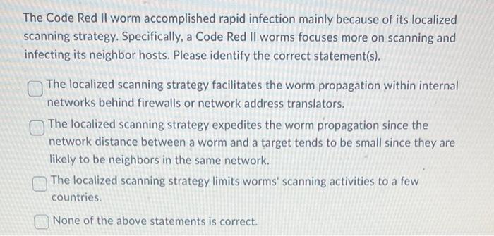 Solved The Code Red II worm accomplished rapid infection | Chegg.com