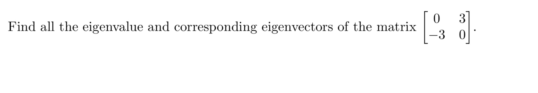 Solved Find all the eigenvalue and corresponding | Chegg.com