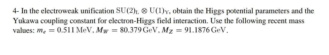 Solved 4- In the electroweak unification SU(2)L⊗U(1)Y, | Chegg.com