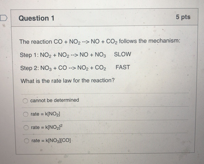 Solved Question 1 5 pts The reaction CO + NO2 --> NO + CO2 | Chegg.com