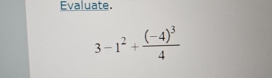 Solved Evaluate.3-12+(-4)34 | Chegg.com