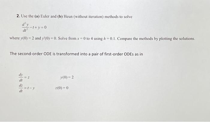 2. Use the (a) Euler and (b) Heun (without iteration) | Chegg.com